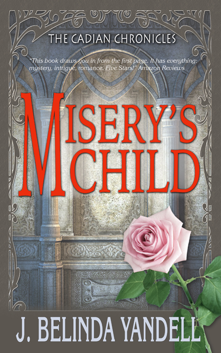 Misery's Child (Cadian Chronicles, #1) by J. Belinda Yandell | Goodreads