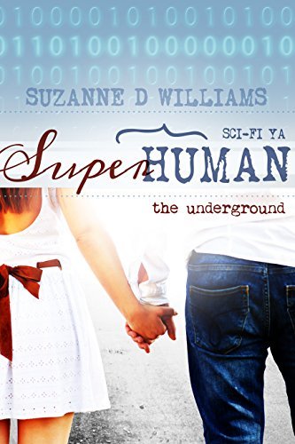 The Underground (Superhuman Book 1) by Suzanne D. Williams | Goodreads