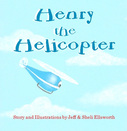 Henry the Helicopter by Jeff Ellsworth | Goodreads