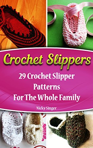Crochet Slippers: 29 Crochet Slipper Patterns For The Whole Family: by ...