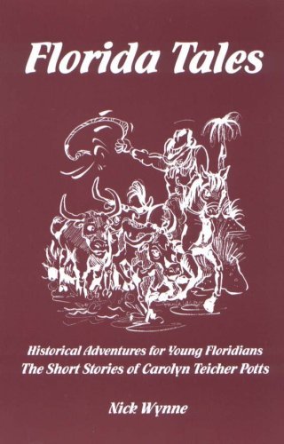 Florida Tales: Historical Adventures for Young Floridians by Nick Wynne ...