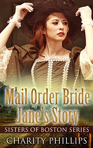 Mail Order Bride: Jane's Story by Charity Phillips | Goodreads
