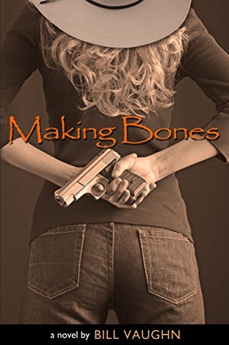 Making Bones by Bill Vaughn | Goodreads