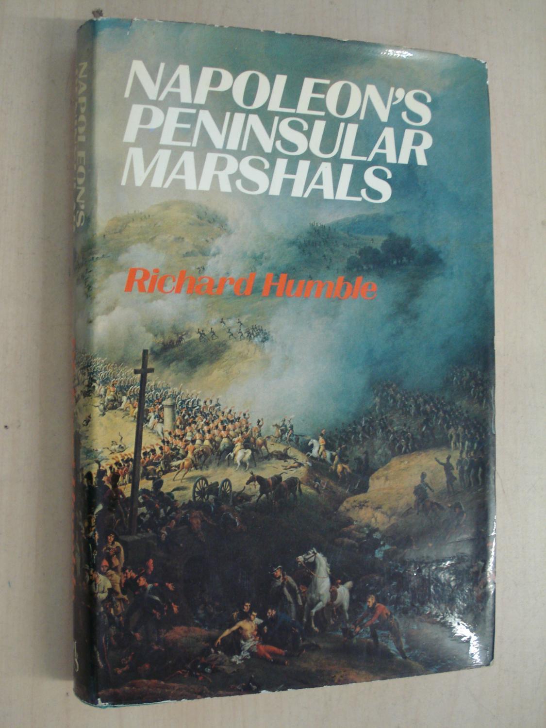 Napoleon's peninsular marshals by Richard Humble | Goodreads