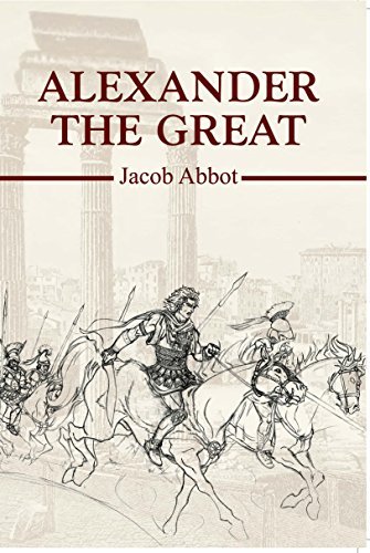 Alexander The Great [Paperback] Jacob Abbot by Jacob Abbott | Goodreads