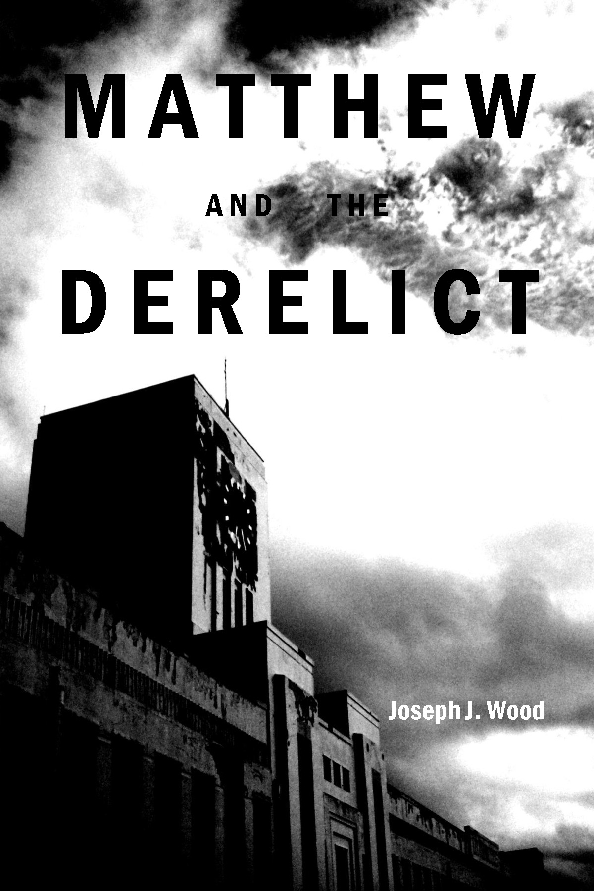 Matthew and the Derelict by Joseph J. Wood | Goodreads