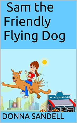 Sam the Friendly Flying Dog: Beginner Reader and Bedtime Story for ...