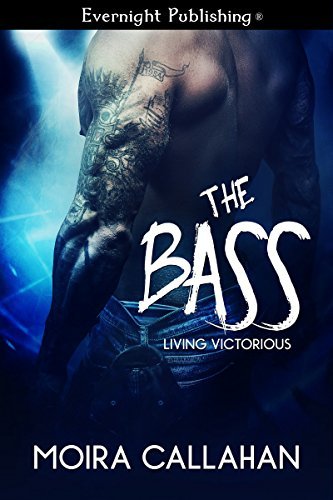 The Bass (Living Victorious, #2) by Moira Callahan | Goodreads