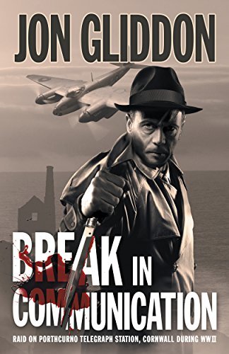 Break in Communication: Raid on Porthcurno Telegraph Station, Cornwall during WWII by Jon ...
