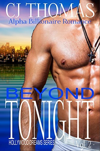 Beyond Tonight Vol. 2 (Hollywood Dreams #2) by C.J. Thomas | Goodreads