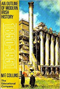 An Outline of Modern Irish History 1850-1951 by M.E. Collins | Goodreads