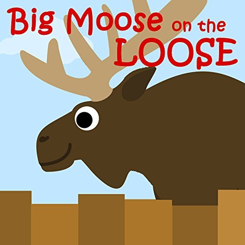 Big Moose on the Loose by V. Moua | Goodreads