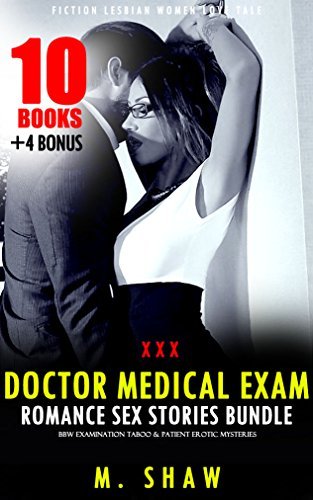 EROTICA:10 DOCTOR MEDICAL EXAM ROMANCE SEX STORIES BUNDLE BBW Examination: Taboo & Patient ...