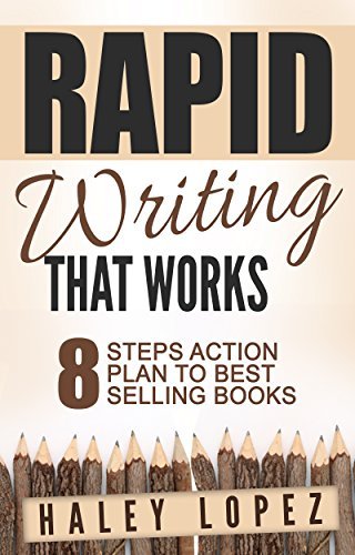 Rapid Writing that Works - 8 Steps Action Plan to Best Selling Books by ...