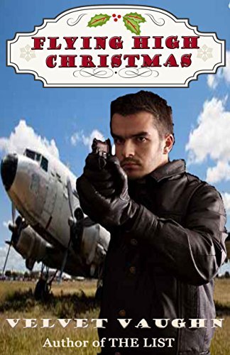 Flying High Christmas by Velvet Vaughn | Goodreads