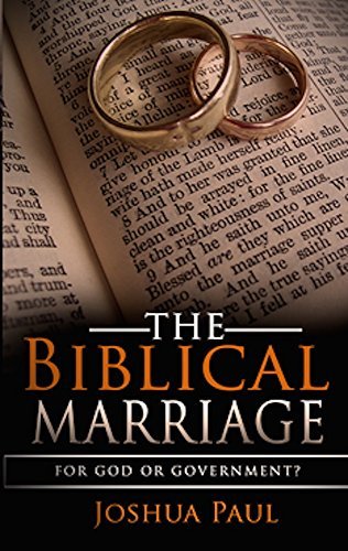 The Biblical Marriage: For God or Government?: Sorting through the ...