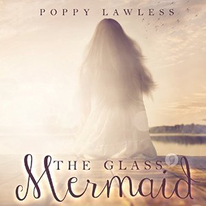 The Glass Mermaid (Falling in Deep Collection) by Poppy Lawless | Goodreads