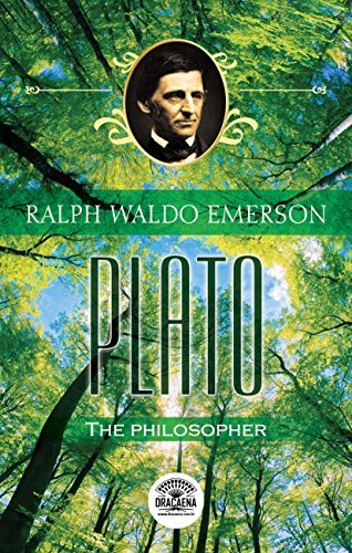 Essays of Ralph Waldo Emerson - Plato, or the philosopher: Selected And ...