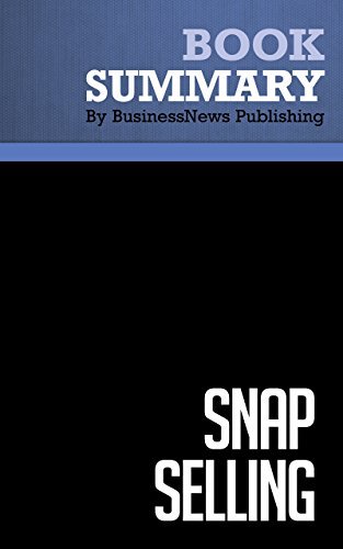 Summary: SNAP Selling: Review and Analysis of Konrath's Book by ...