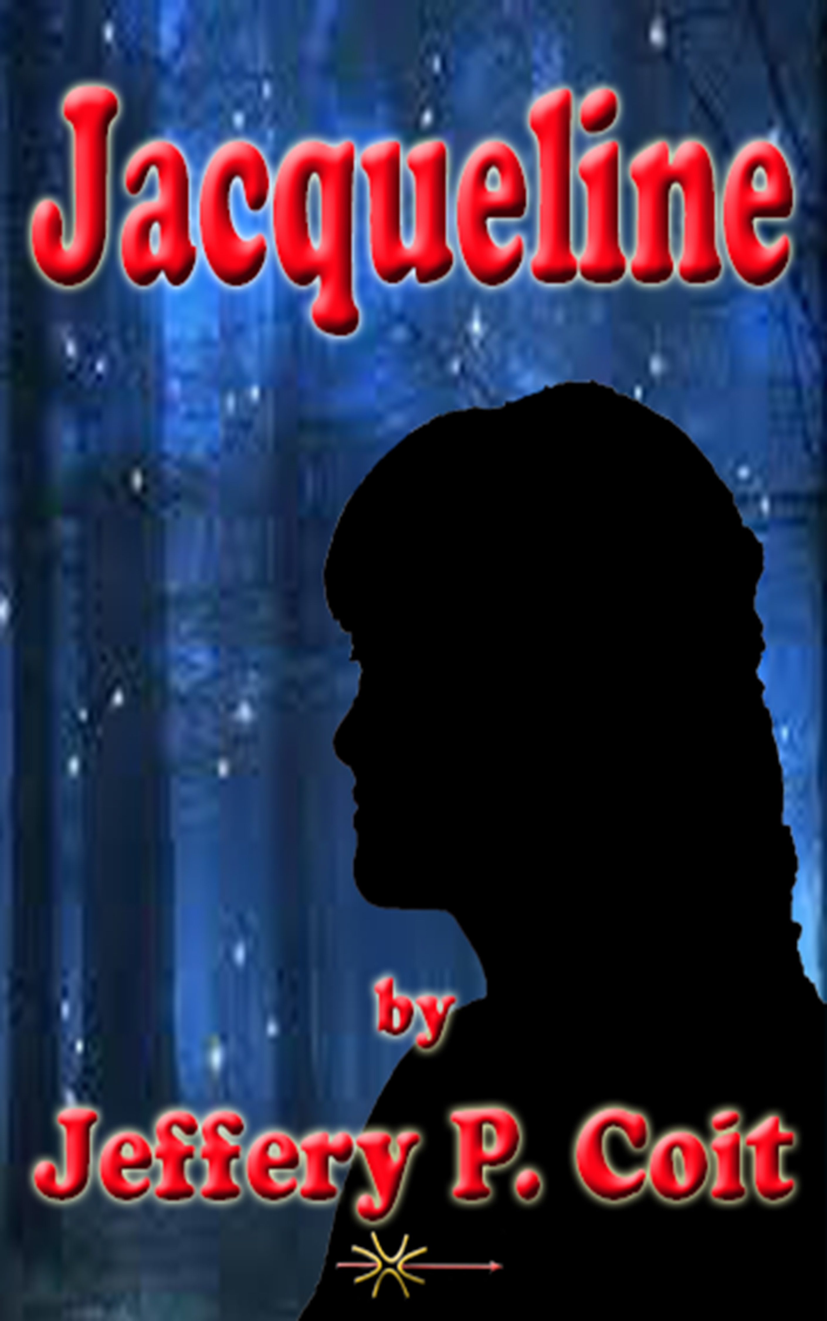 Jacqueline by Jeffery P. Coit | Goodreads