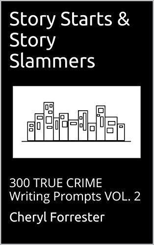 Story Starts & Story Slammers: 300 TRUE CRIME Writing Prompts VOL. 2 by ...