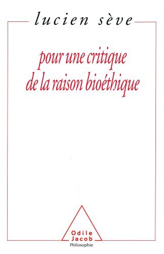 Pour une critique de la raison bioéthique (Sciences Humaines) by Lucien ...
