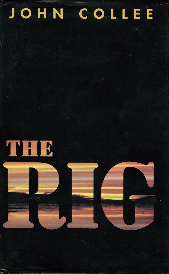 The Rig (Signet) by John Collee | Goodreads