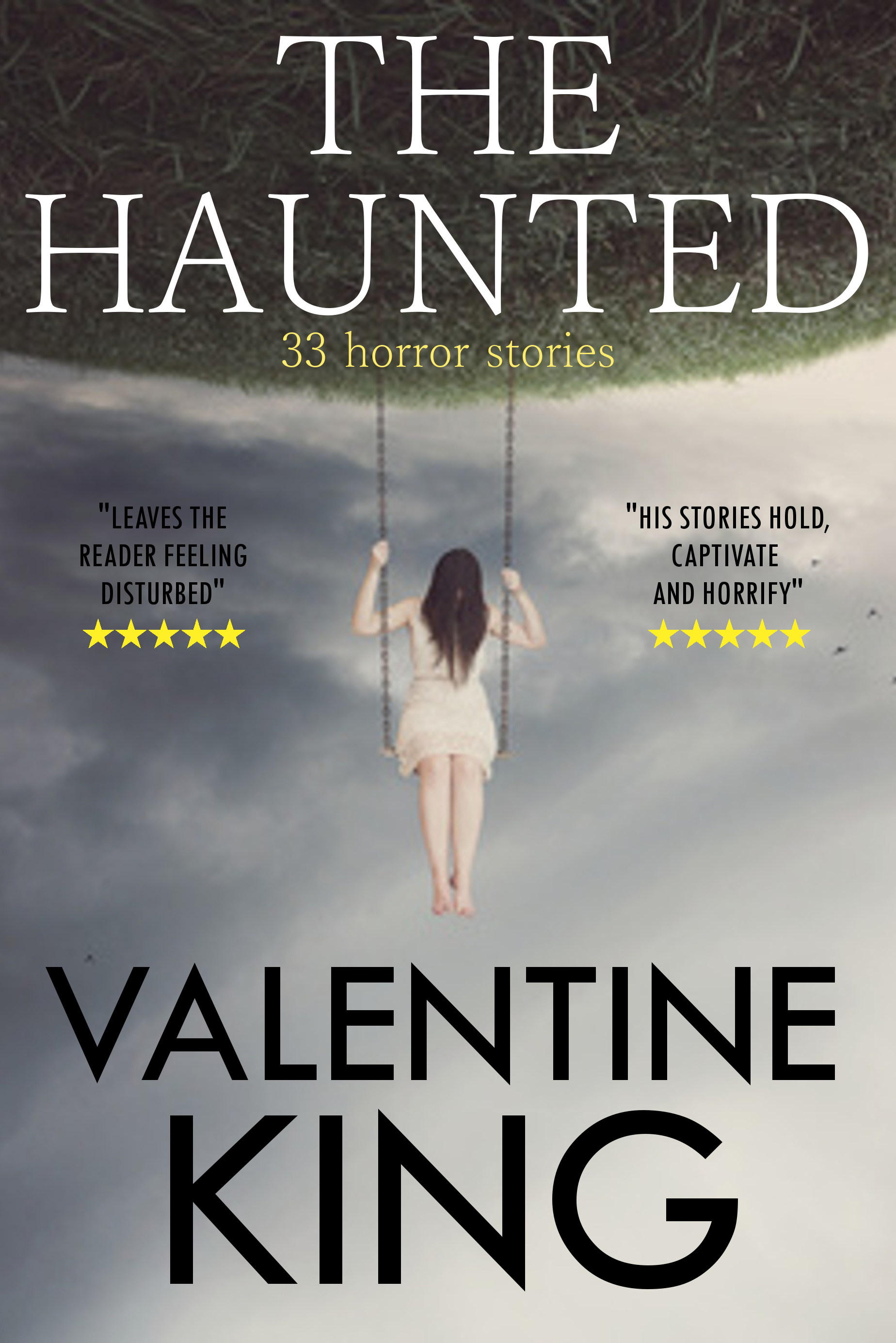 The Haunted: 33 Dark and Twisted Horror Stories by Valentine King ...