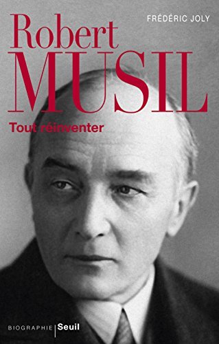 Robert Musil. Tout réinventer (BIOGRAPHIE) by Frédéric Joly | Goodreads