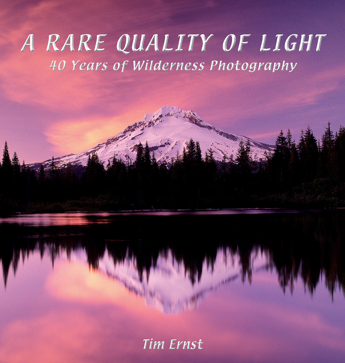 A Rare Quality of Light: 40 Years Of Wilderness Photography by Tim ...