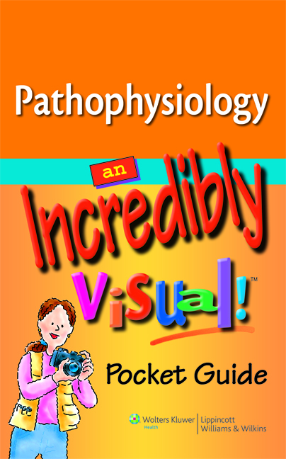 Pathophysiology: An Incredibly Visual! Pocket Guide by Lippincott ...