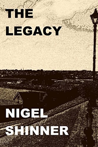 The Legacy by Nigel Shinner | Goodreads