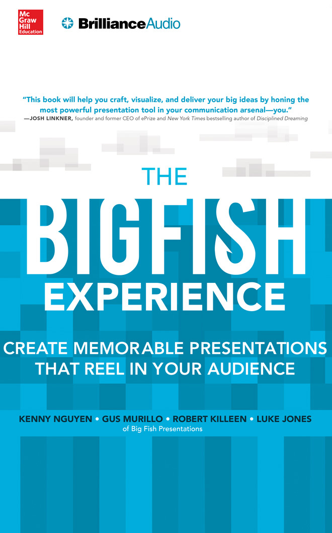 The Big Fish Experience: Create Memorable Presentations That Reel In ...