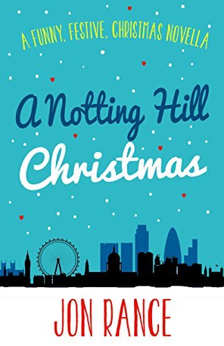 A Notting Hill Christmas by Jon Rance | Goodreads