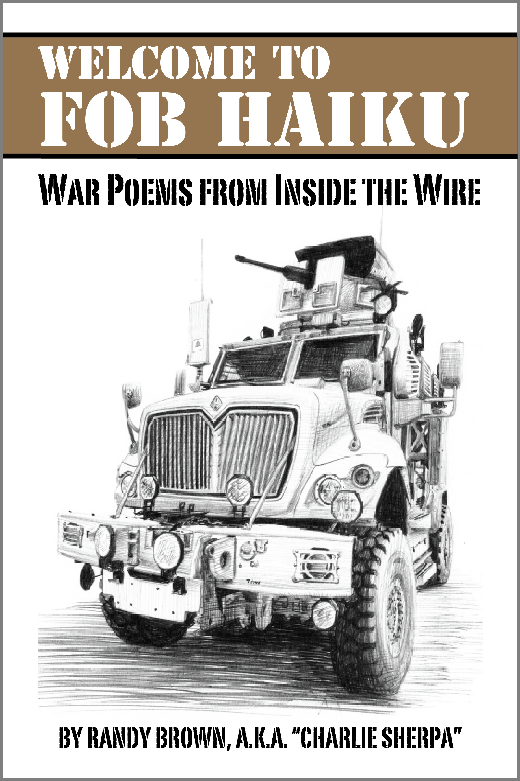 Welcome to FOB Haiku: War Poems from Inside the Wire by Randy Brown ...