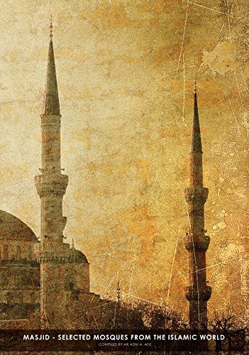 Masjid - Selected Mosques From The Islamic World 1 by Azim A. Aziz ...