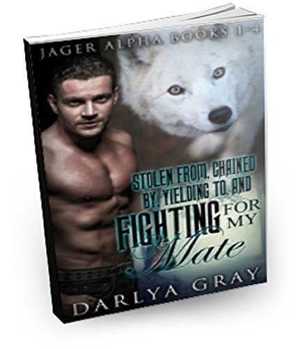 Stolen From, Chained By, Yielding To, and Fighting for My Mate by ...