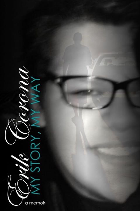 Erik Corona: My Story, My Way by Erik Corona | Goodreads