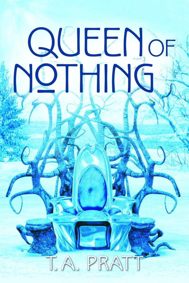 Queen of Nothing (Marla Mason, #9) by T.A. Pratt | Goodreads