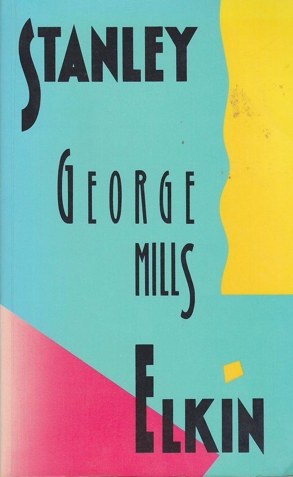 George Mills: A Novel by Stanley Elkin | Goodreads