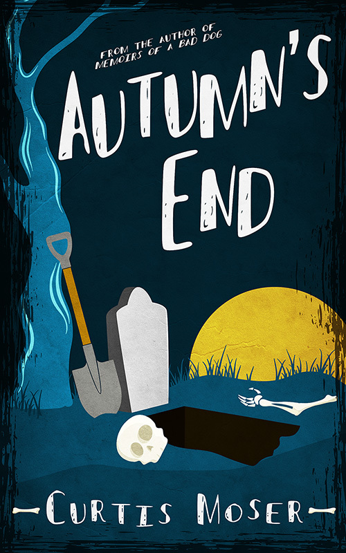 Autumn's End by Curtis Moser | Goodreads