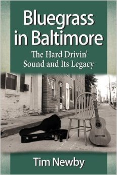 Bluegrass in Baltimore: The Hard Drivin' Sound and Its Legacy by Tim ...