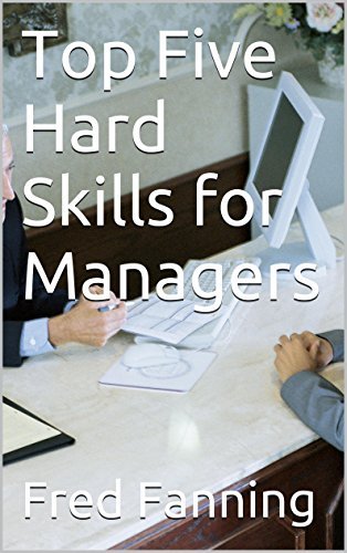 Top Five Hard Skills: For Future Safety Managers by Fred Fanning ...
