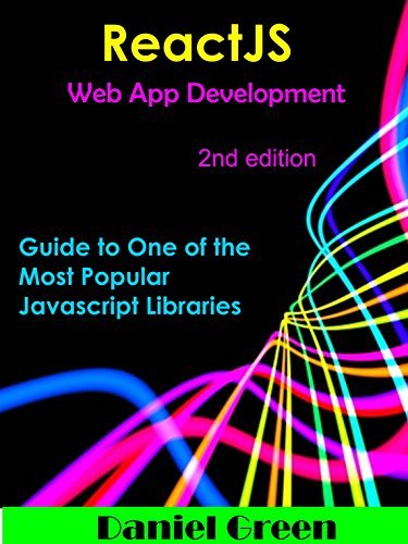 ReactJS: Web App Development: A guide to one of the most popular Javascript library by Daniel ...