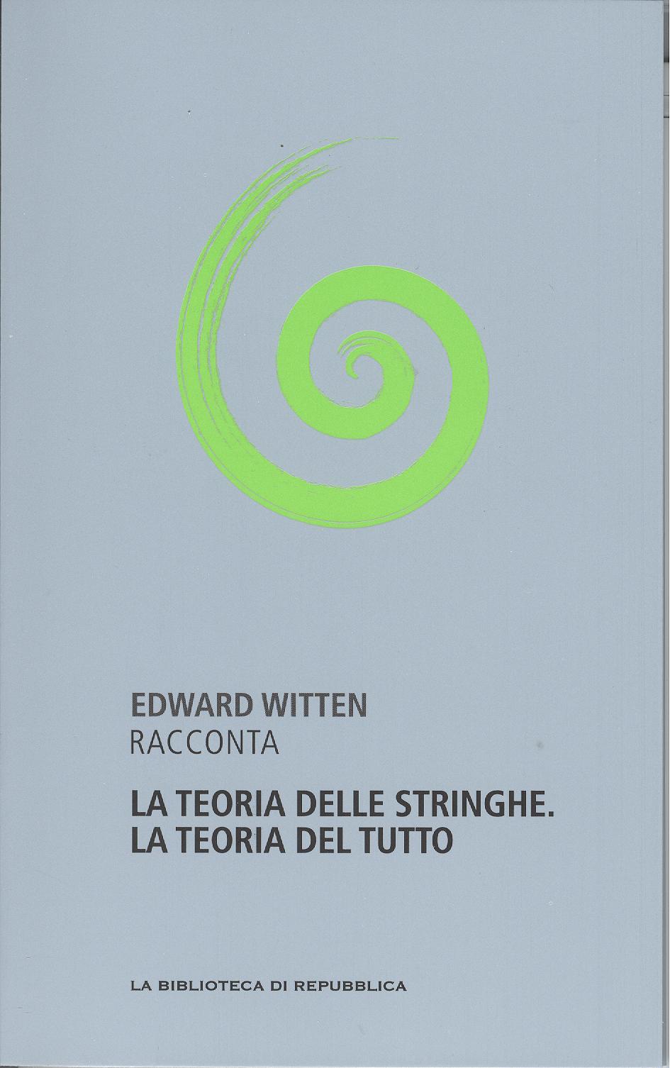 Edward Witten racconta la teoria delle stringhe. La teoria del tutto by ...