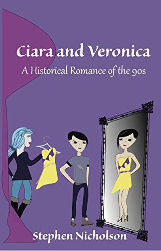 Ciara and Veronica: A Historical Romance of the 90s by Belle Nicholson ...