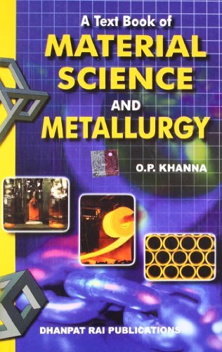 A Text-Book of Material Science and Metallurgy by O.P. Khanna | Goodreads