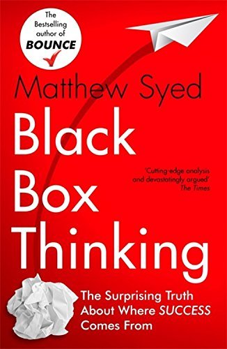 Black Box Thinking by Matthew Syed | Goodreads