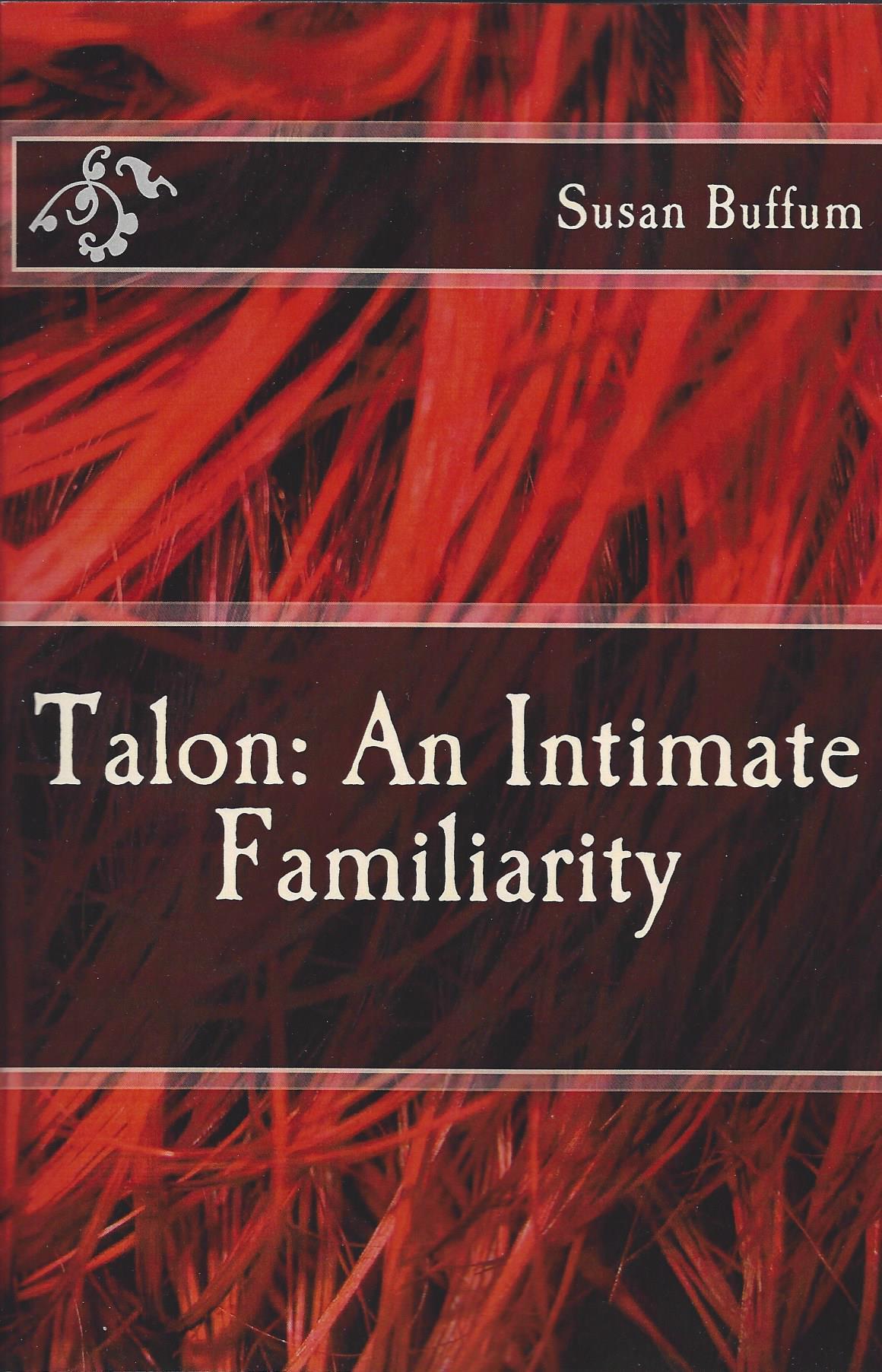 Talon: An Intimate Familiarity by Susan Buffum | Goodreads