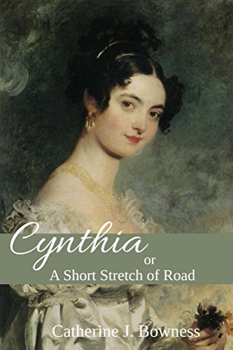 Cynthia or A Short Stretch of Road by Catherine J. Bowness | Goodreads